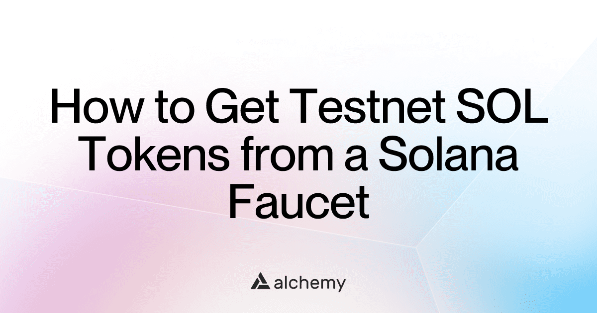 How to Get Testnet SOL Tokens from a Solana Faucet