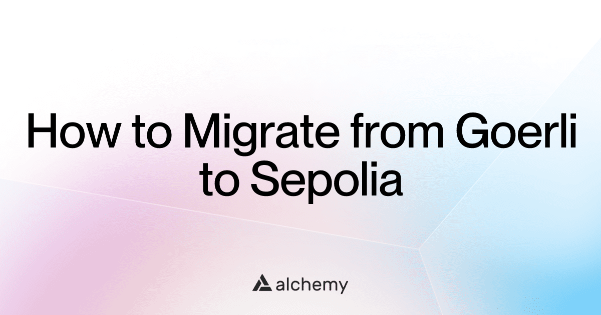 How to Migrate from Goerli to Sepolia