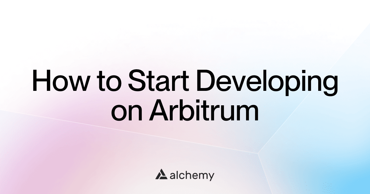 How to Start Developing on Arbitrum