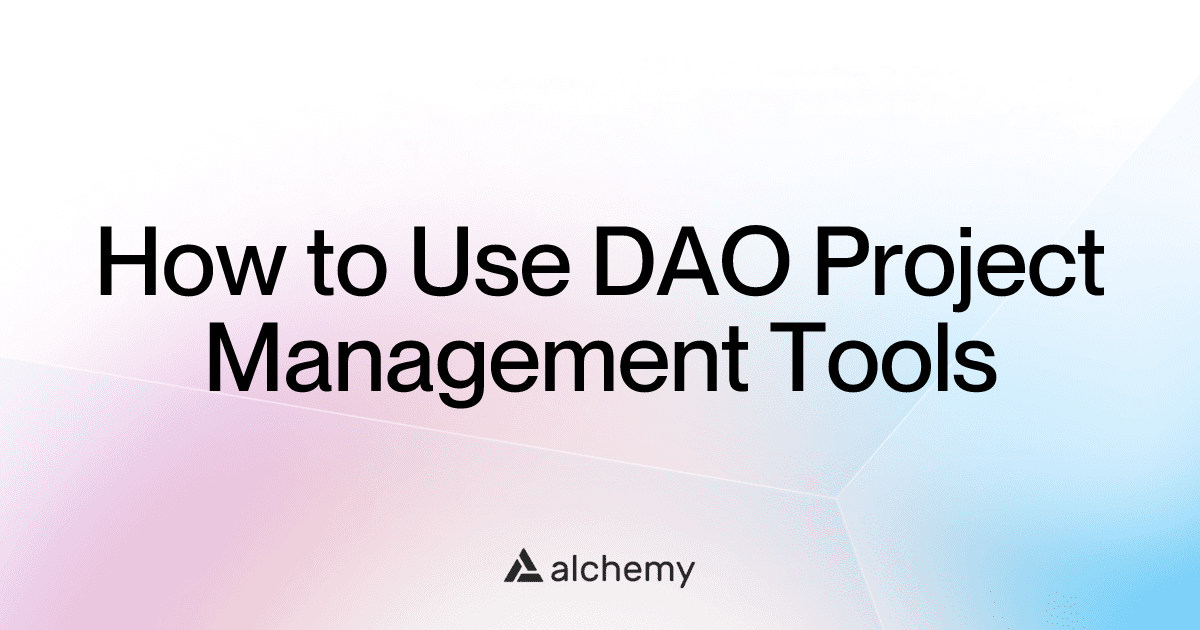 How to Use DAO Project Management Tools