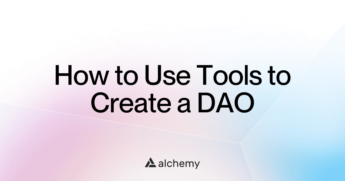 How to Use Tools to Create a DAO