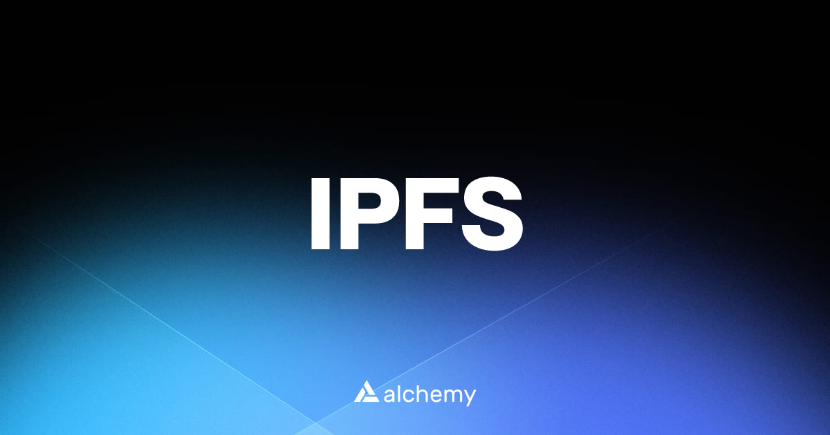 IPFS - Infrastructure Tools - Alchemy