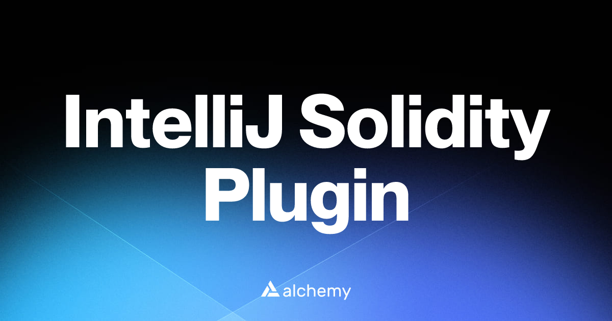IntelliJ Solidity Plugin - Web3 Developer Tools - Alchemy
