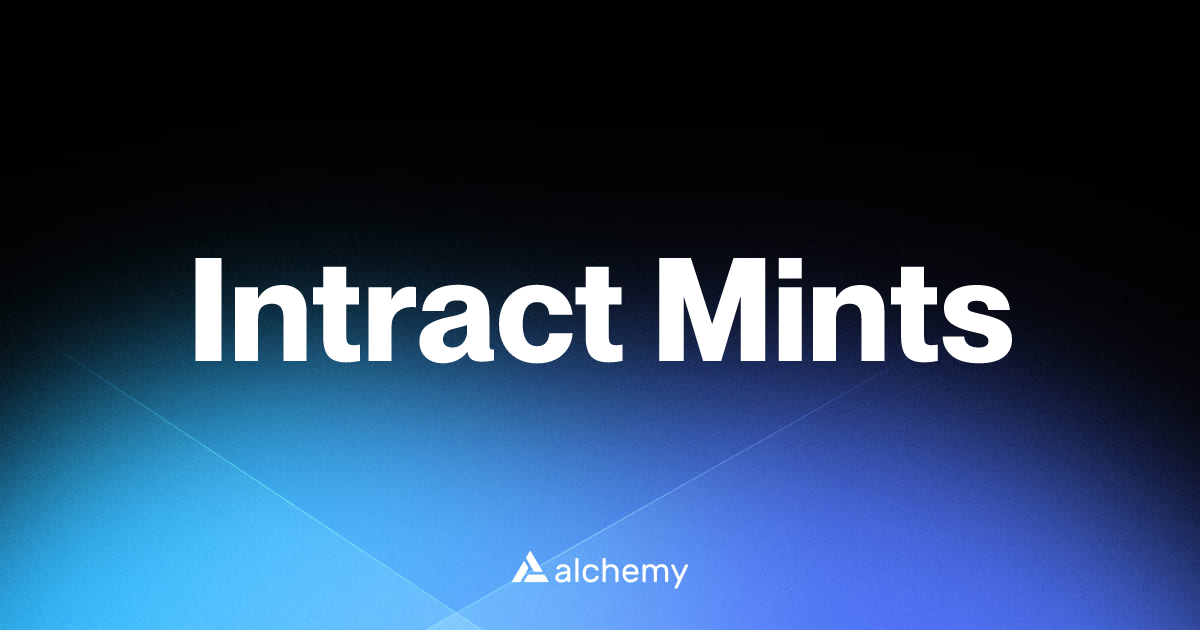Intract Mints - NFT Dapps - Alchemy