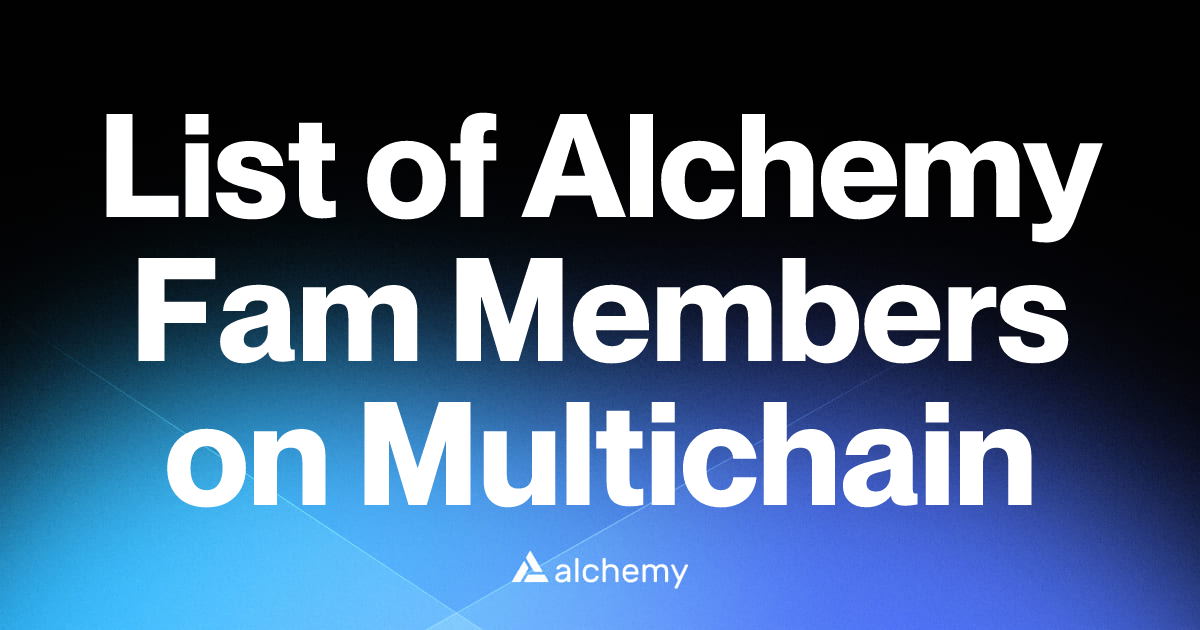 List of 16 Alchemy Fam Members on Multichain (2025)