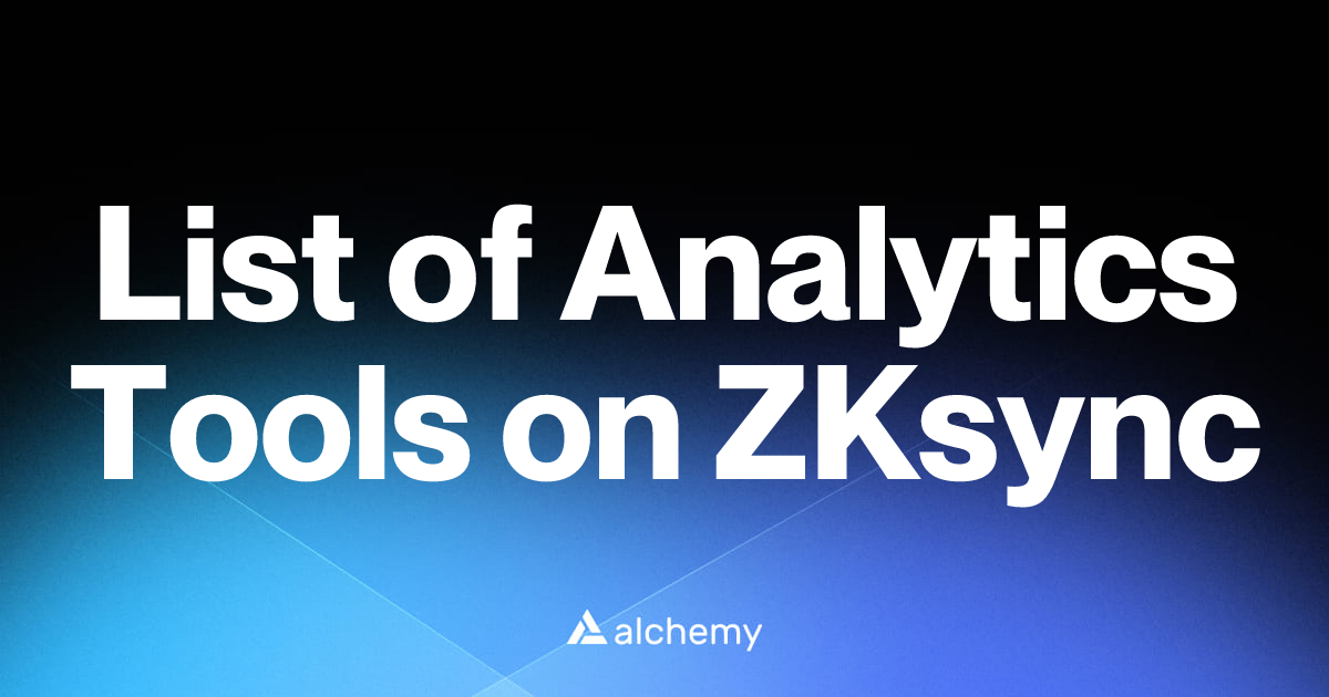 List of 8 Analytics Tools on ZKsync (2025)