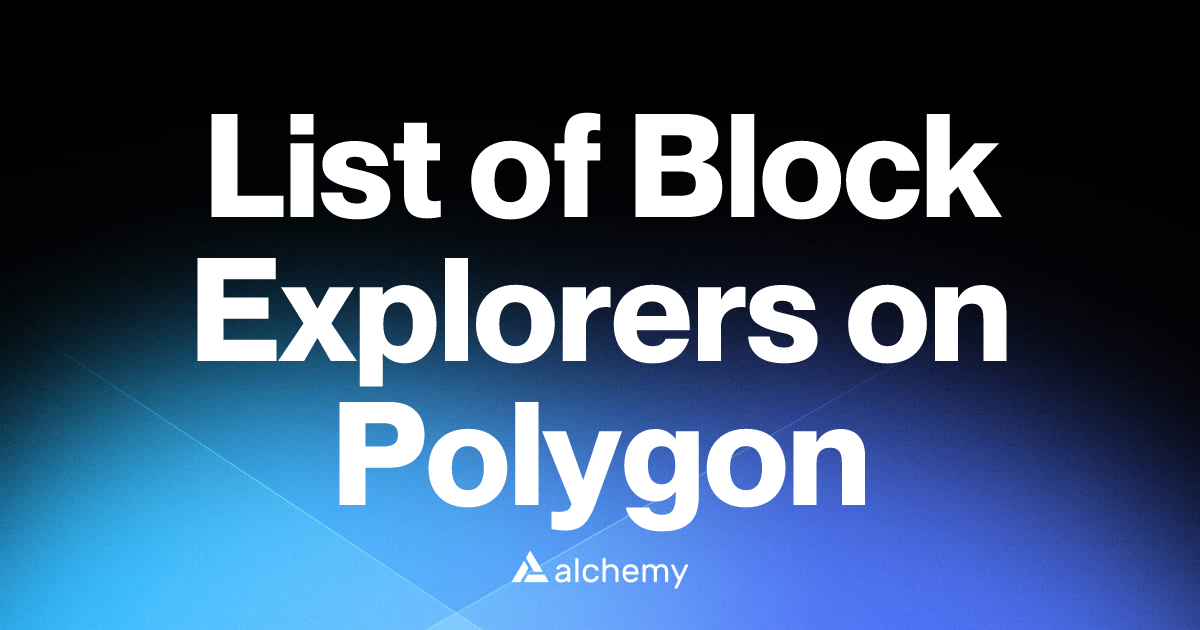 List of 12 Block Explorers on Polygon (2025)