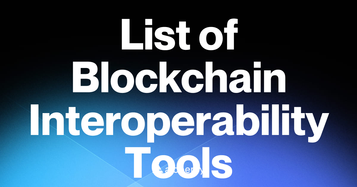 List Of 27 Blockchain Interoperability Tools 2025