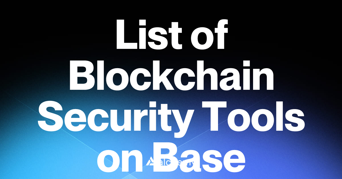 List of 19 Blockchain Security Tools on Base (2025)