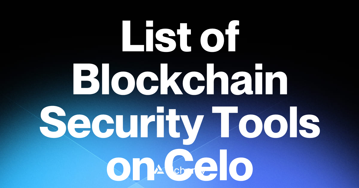 List of 8 Blockchain Security Tools on Celo (2025)