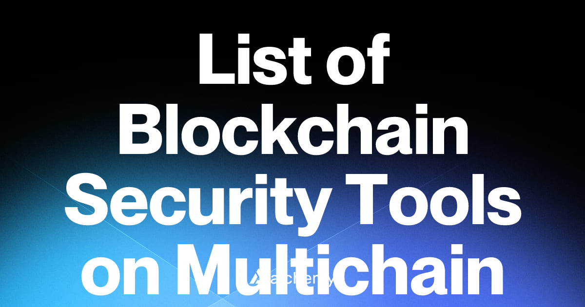 List of 16 Blockchain Security Tools on Multichain (2025)