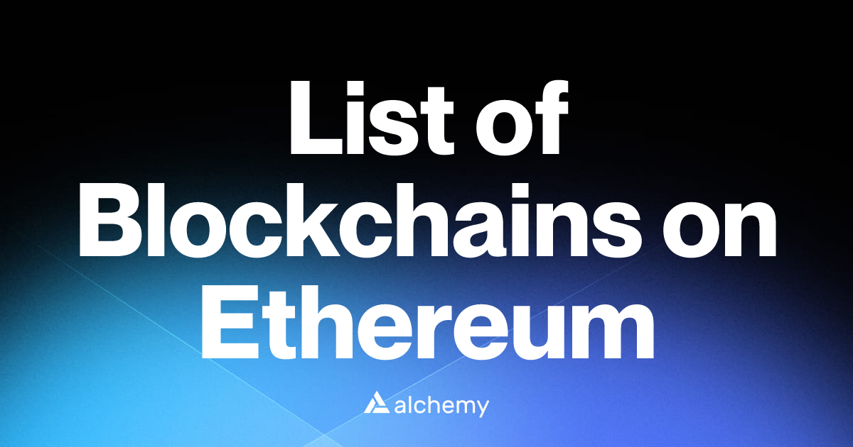 List of 13 Blockchains on Ethereum (2025)
