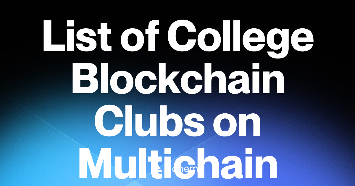 List of 32 College Blockchain Clubs on Multichain (2025)