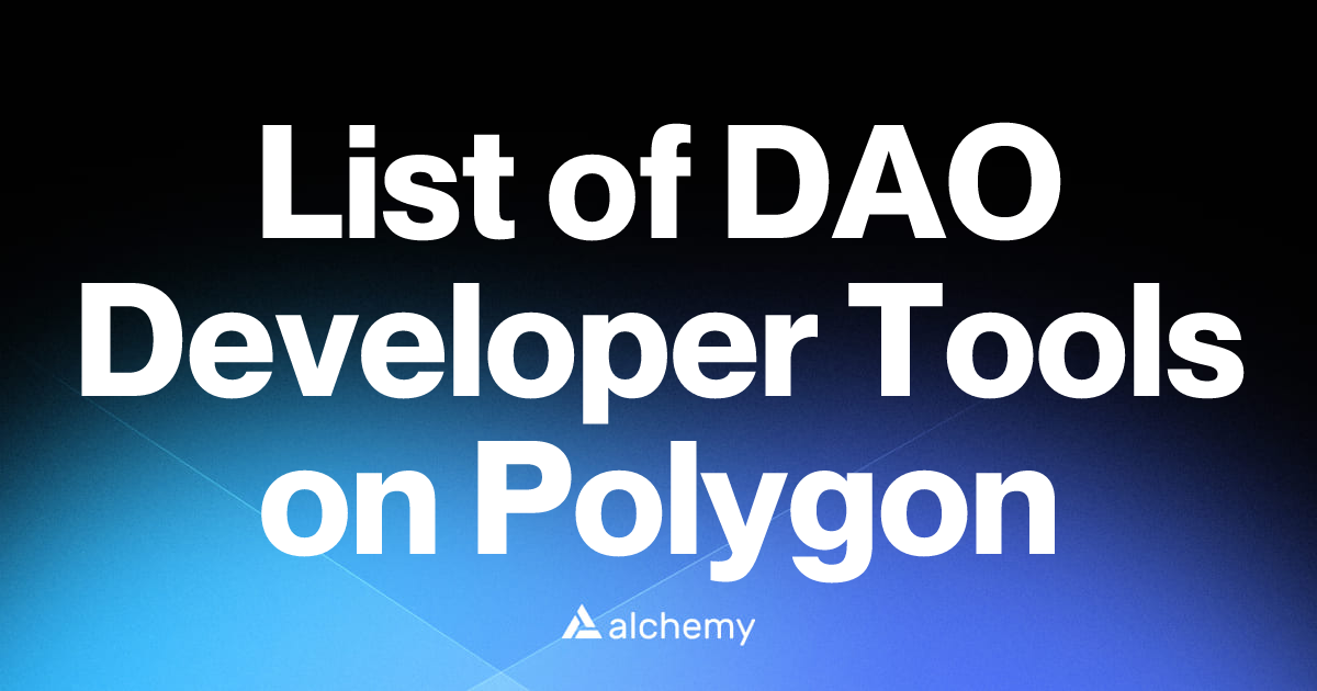List of 19 DAO Developer Tools on Polygon (2024)