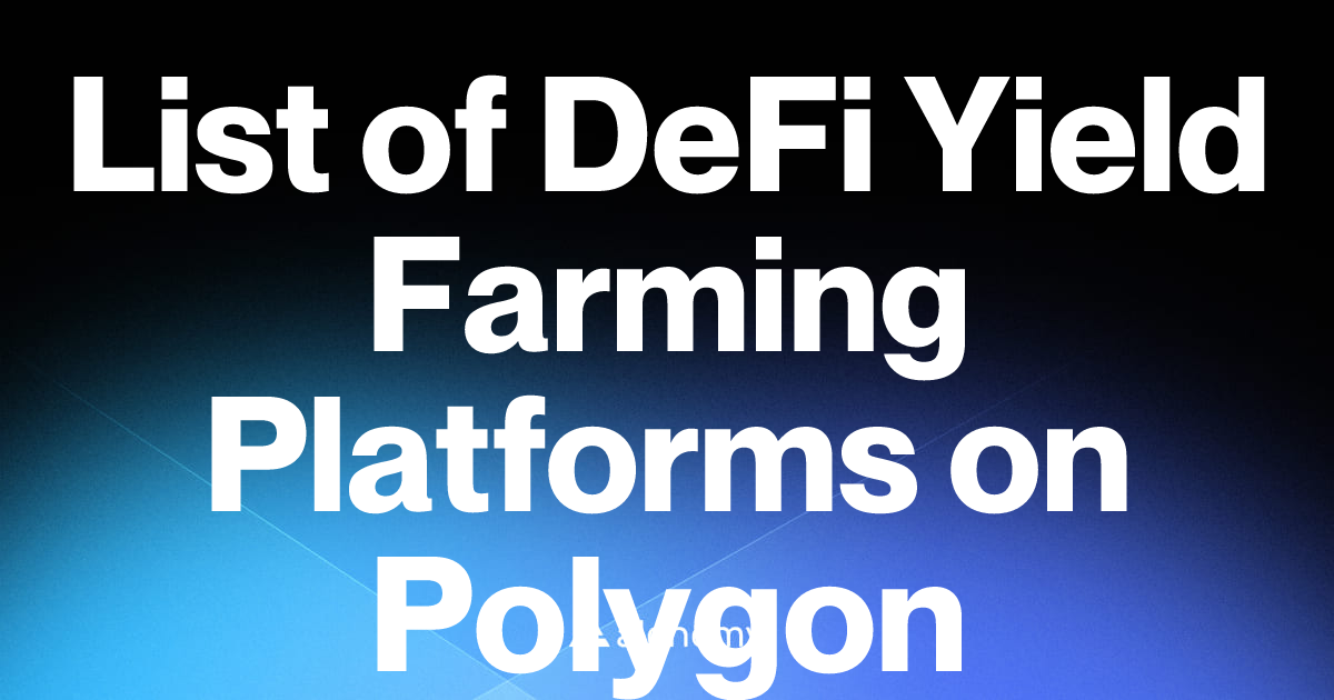 List of 17 DeFi Yield Farming Platforms on Polygon (2025)
