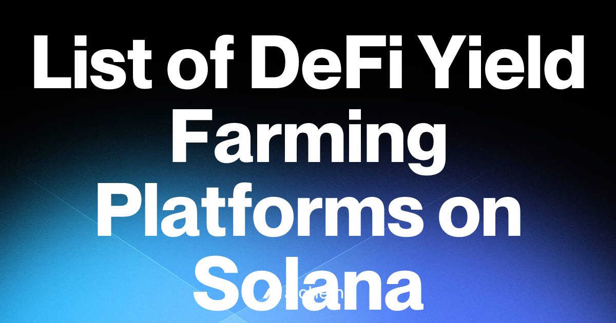 List of 7 DeFi Yield Farming Platforms on Solana (2025)