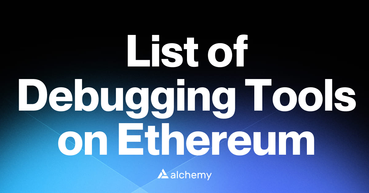 List of 4 Debugging Tools on Ethereum (2025)