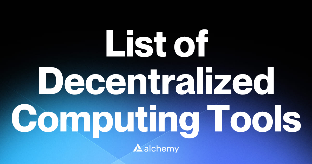 List of 12 Decentralized Computing Tools (2025)
