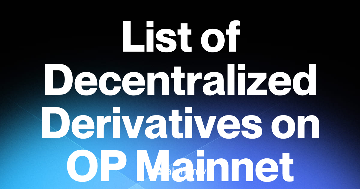 List of 5 Decentralized Derivatives on OP Mainnet (2025)