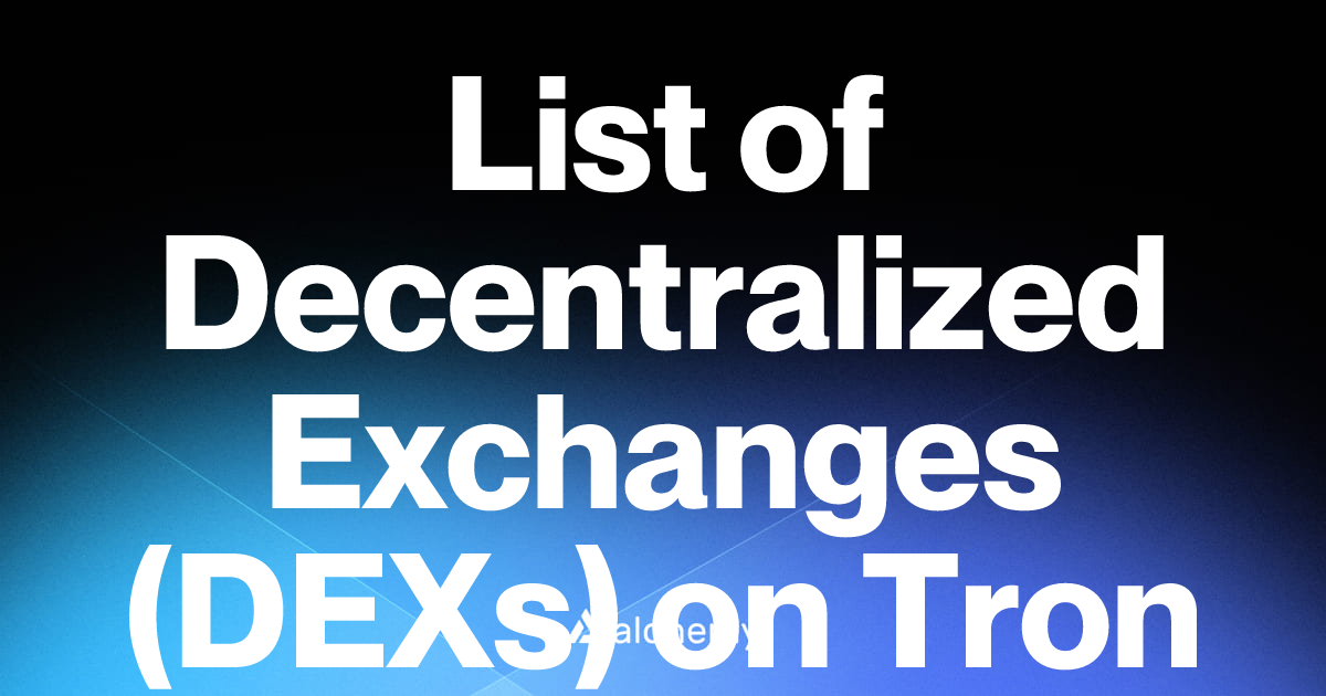 List of 6 Decentralized Exchanges (DEXs) on Tron (2025)