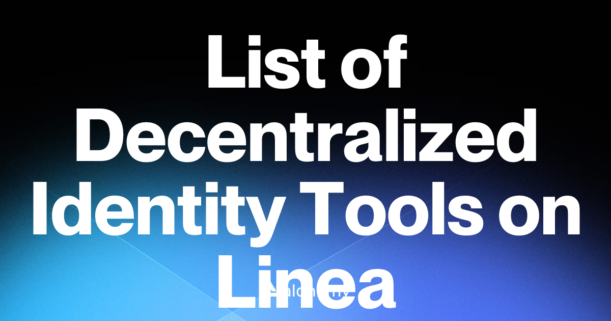 List of 2 Decentralized Identity Tools on Linea (2025)