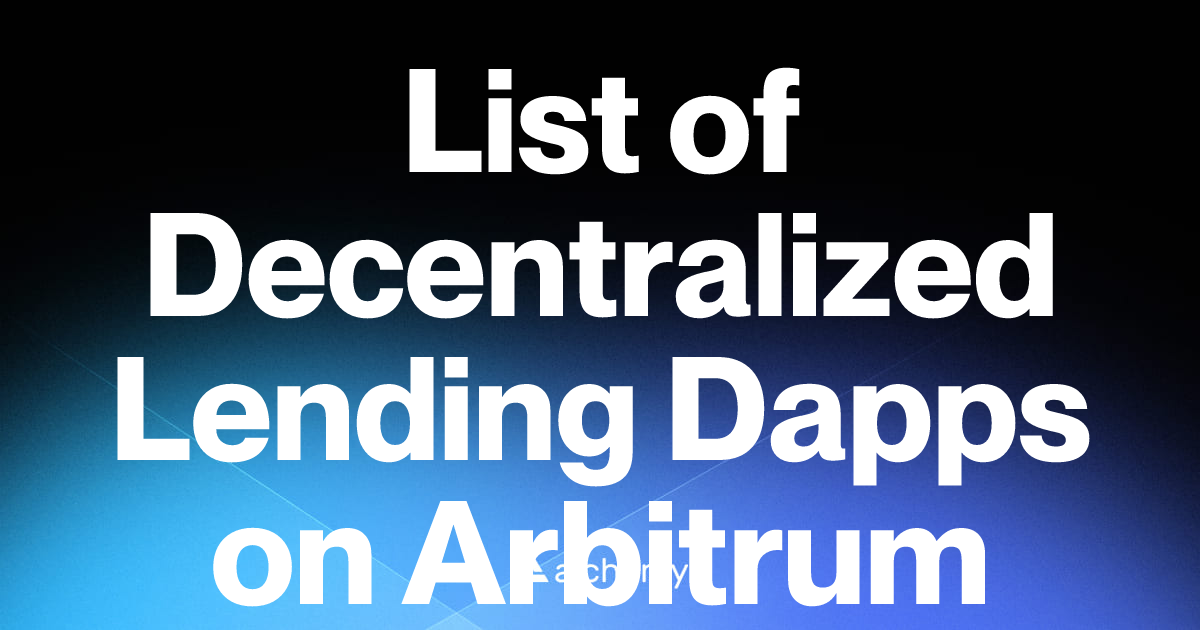 List of 17 Decentralized Lending Dapps on Arbitrum (2025)