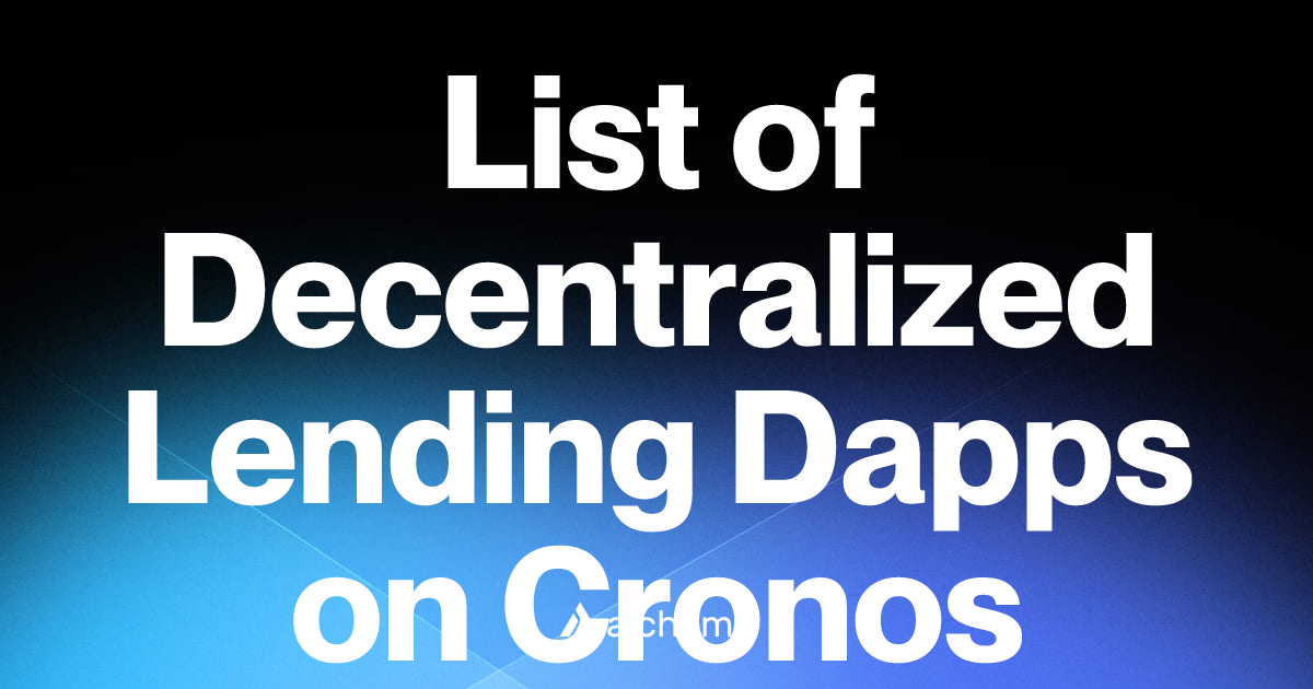 List of 3 Decentralized Lending Dapps on Cronos (2025)