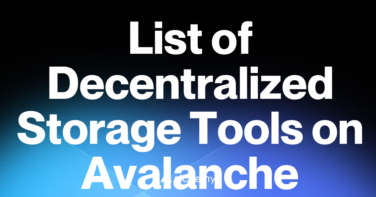 List of 2 Decentralized Storage Tools on Avalanche (2025)
