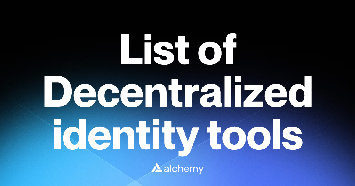 List of 77 Decentralized identity tools (2026) | Alchemy