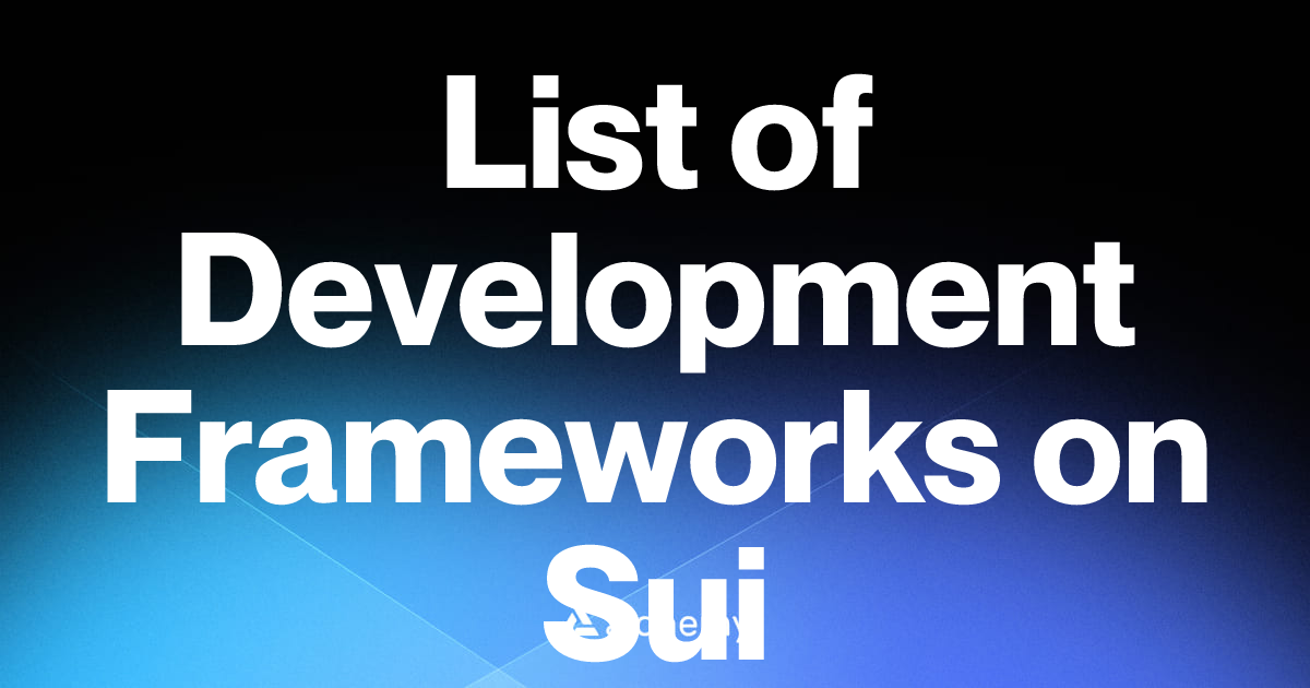 List of 2 Development Frameworks on Sui (2025)