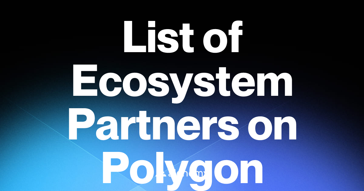 List of 6 Ecosystem Partners on Polygon (2025)