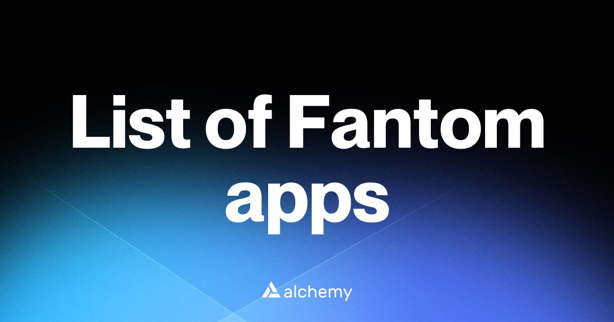 Fantom apps, projects, and developer tools (2026) | Alchemy