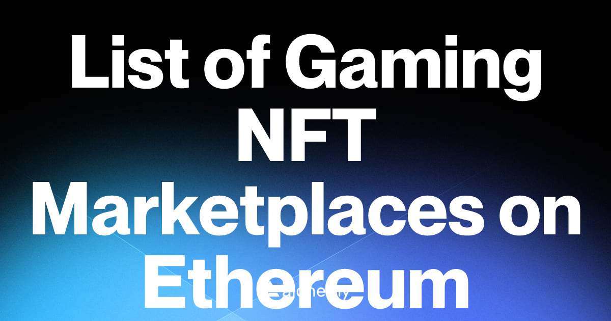 List of 9 Gaming NFT Marketplaces on Ethereum (2025)