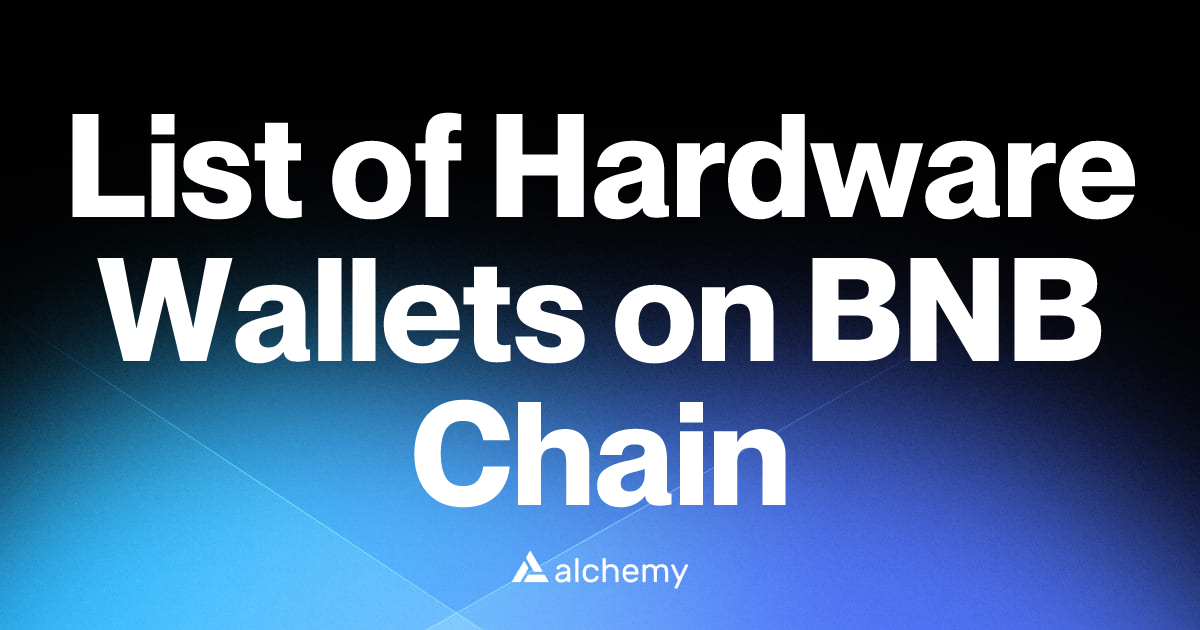 List of 4 Hardware Wallets on BNB Chain (2025)