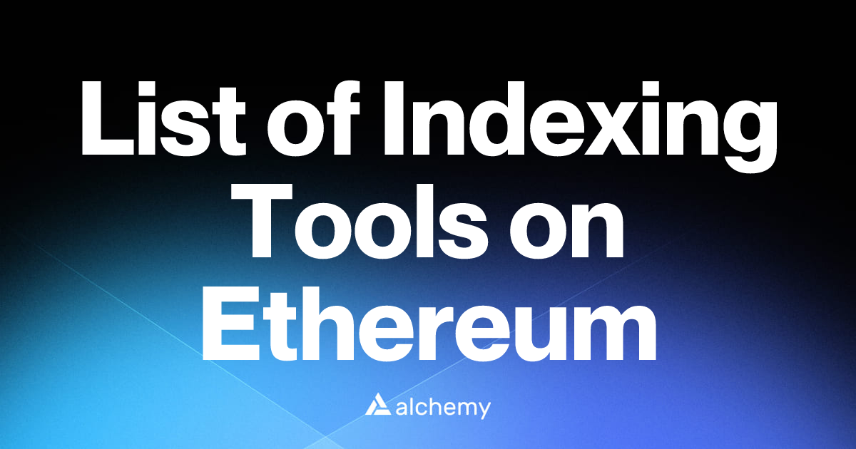 List of 25 Indexing Tools on Ethereum (2025)