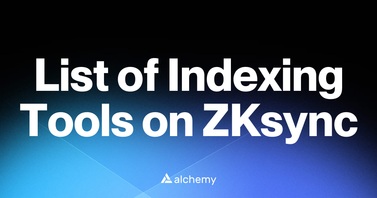 List of 5 Indexing Tools on ZKsync (2025)
