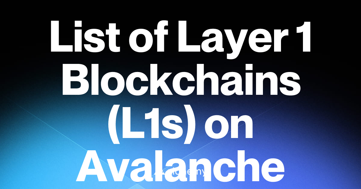 List of 3 Layer 1 Blockchains (L1s) on Avalanche (2025)