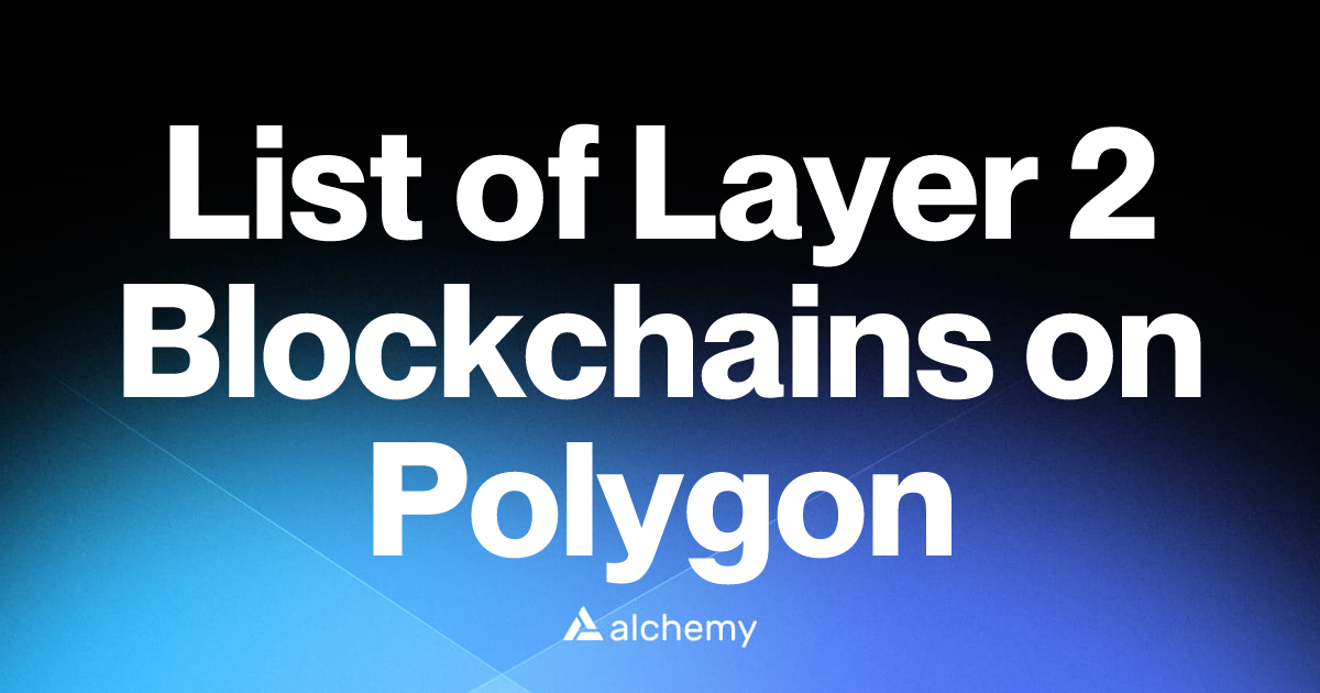 List of 3 Layer 2 Blockchains on Polygon (2025)