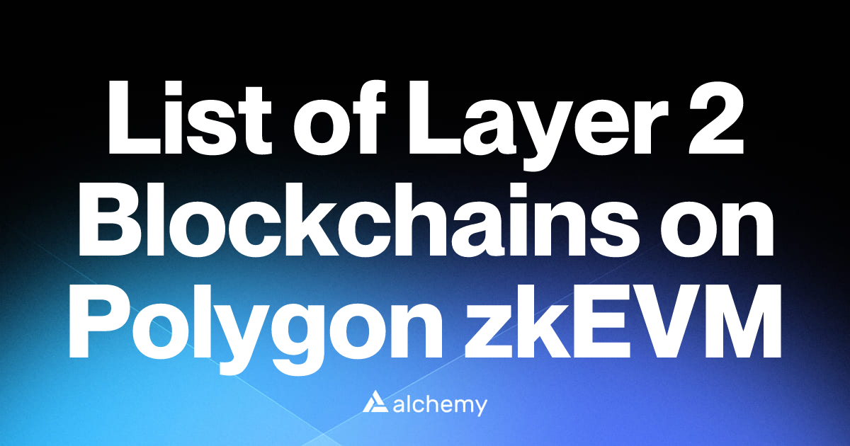 List of 2 Layer 2 Blockchains on Polygon zkEVM (2025)