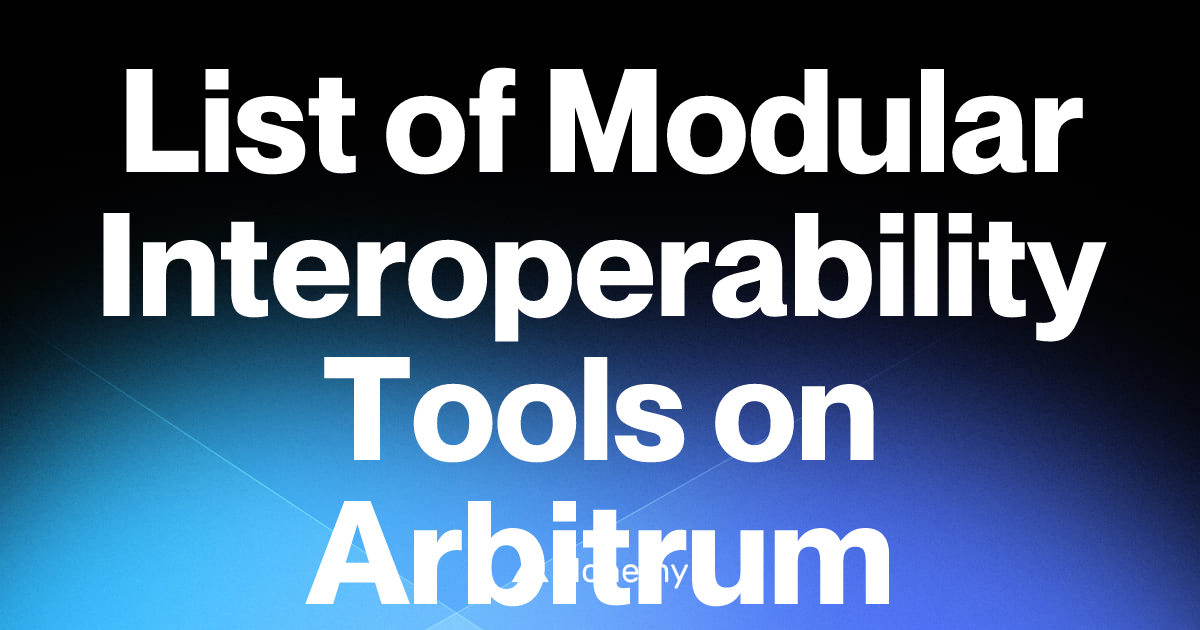 List of 5 Modular Interoperability Tools on Arbitrum (2025)