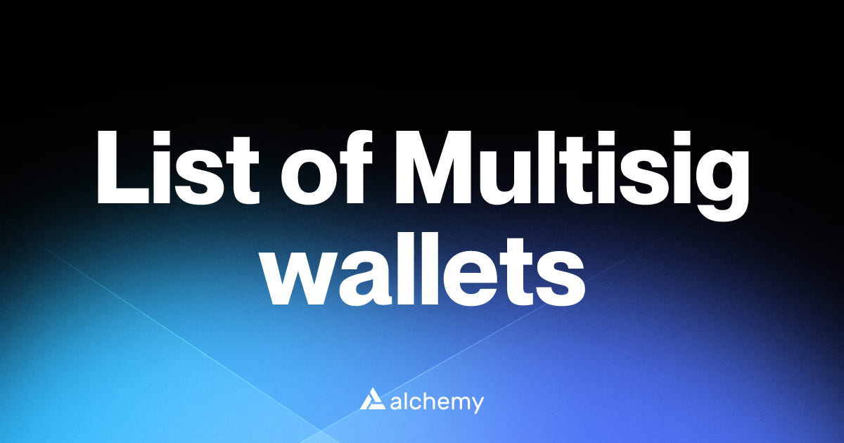 List of 28 Multisig wallets (2026) | Alchemy