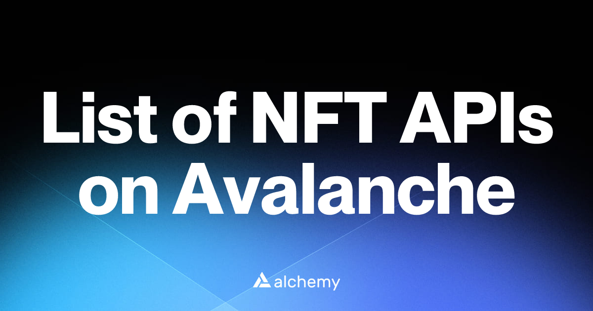 List of 17 NFT APIs on Avalanche (2025)