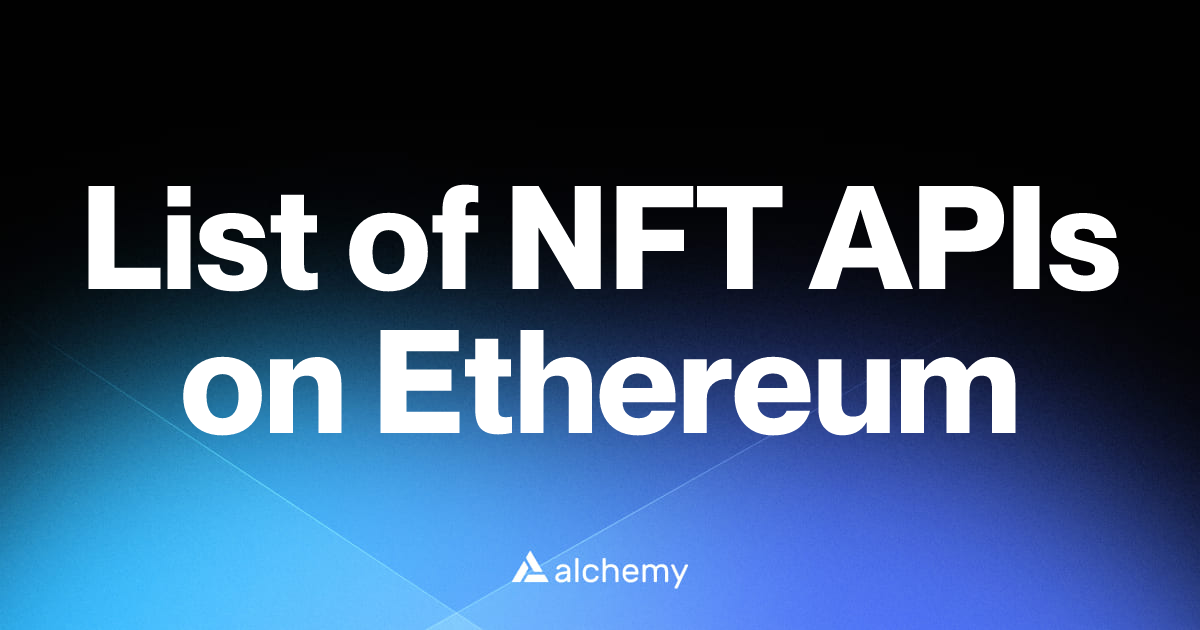 List of 37 NFT APIs on Ethereum (2025)