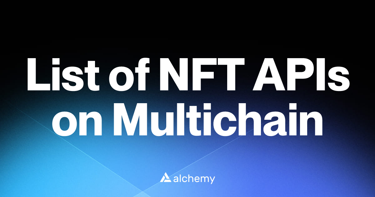 List of 6 NFT APIs on Multichain (2025)