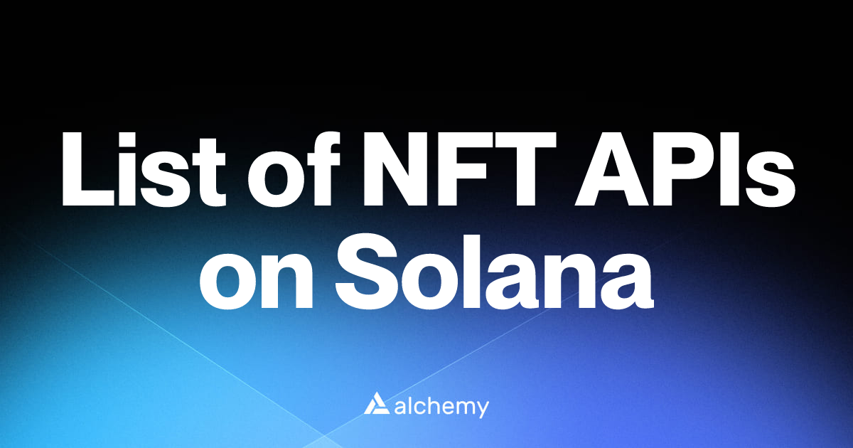 List of 17 NFT APIs on Solana (2025)