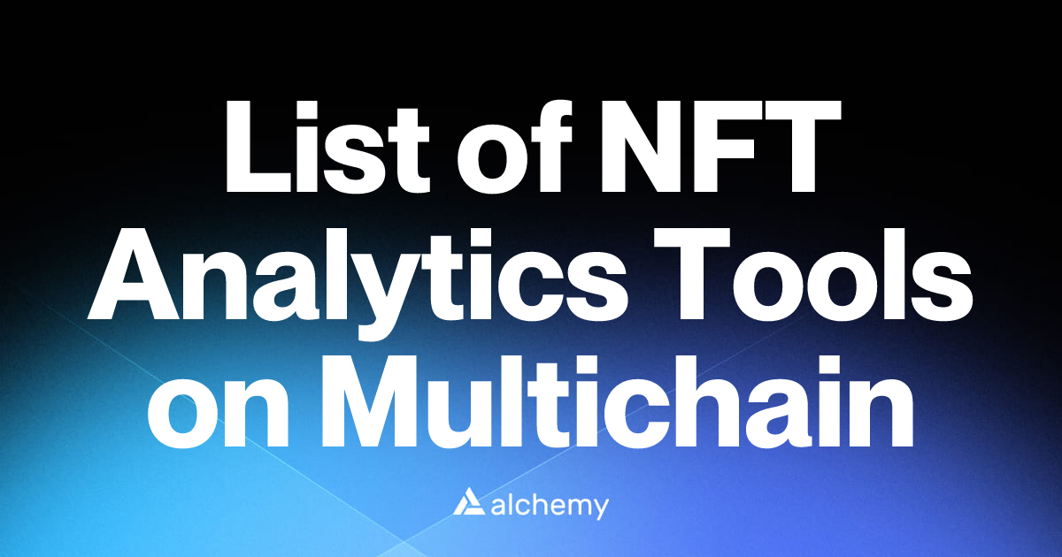 List of 6 NFT Analytics Tools on Multichain (2025)