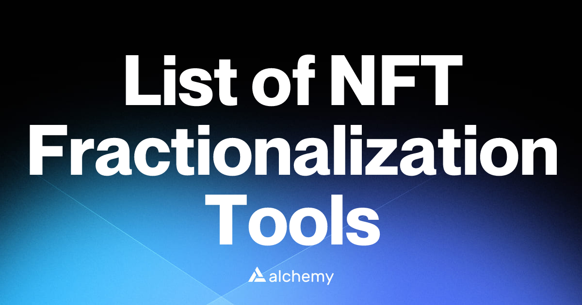 List of 7 NFT Fractionalization Tools (2025)