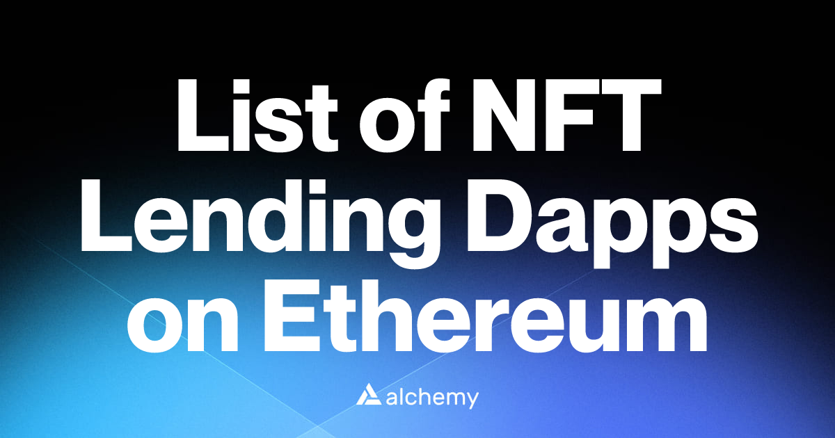 List of 25 NFT Lending Dapps on Ethereum (2025)