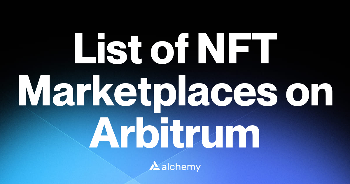 List of 14 NFT Marketplaces on Arbitrum (2025)