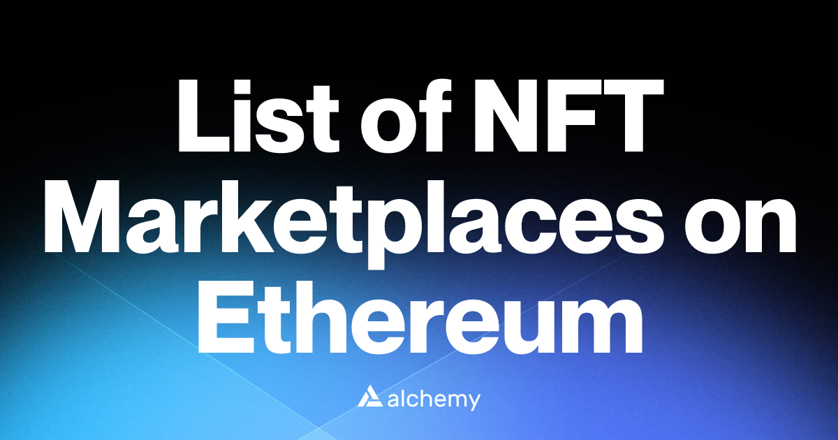List of 52 NFT Marketplaces on Ethereum (2025)